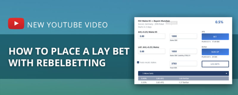 How to place a Lay bet - lay betting with RebelBetting